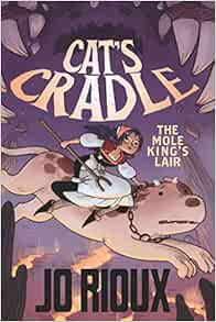 Amazon.com: Cat's Cradle: The Mole King's Lair (Cat's Cradle, 2): 9781250625380: Rioux, Jo: Books