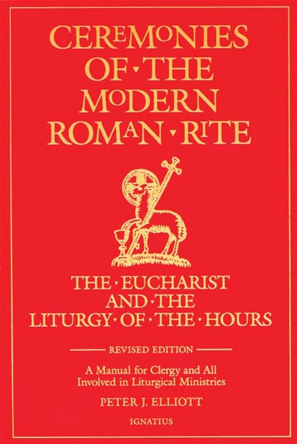 Ceremonies of the Modern Roman Rite: The Eucharist and the Liturgy of ...