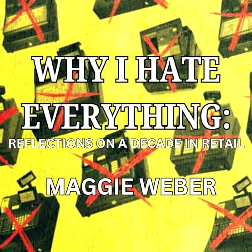 Amazon.com: Why I Hate Everything: Reflections on a Decade in Retail ...