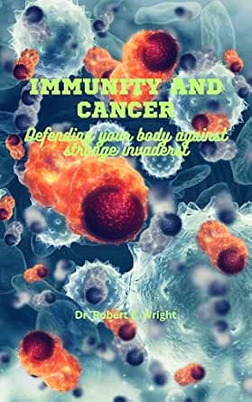 Amazon.com: Immunity And Cancer: Defending Your Body Against Strange ...