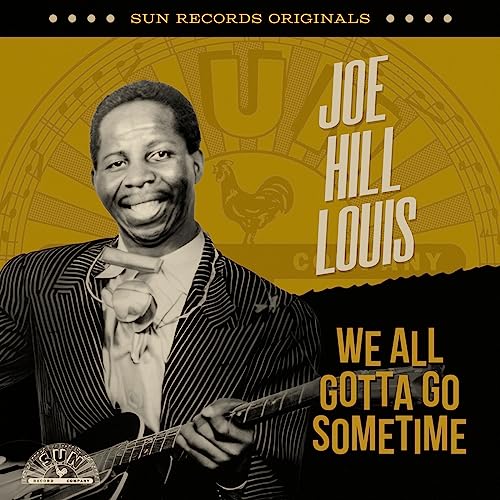 Play Sun Records Originals: We All Gotta Go Sometime by Joe Hill Louis ...