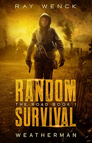 Amazon.com: Random Survival: The Road: Weatherman eBook : Wenck, Ray ...
