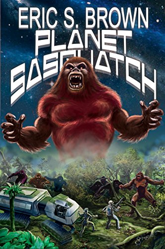 Amazon.com: Planet Sasquatch eBook : Brown, Eric S.: Kindle Store