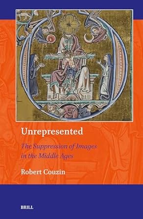 Amazon.com: Unrepresented: The Suppression of Images in the Middle Ages ...