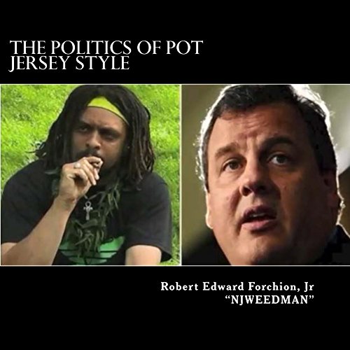 THE POLITICS of POT Jersey Style - Kindle edition by Forchion, Robert ...