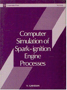 Computer Simulation of Spark-Ignition Engine Processes : Ganesan, V.: Amazon.in: Books