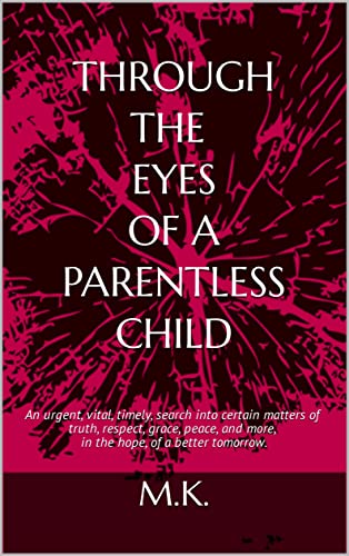 Amazon.com: THROUGH THE EYES OF A PARENTLESS CHILD eBook : M.K.: Kindle ...