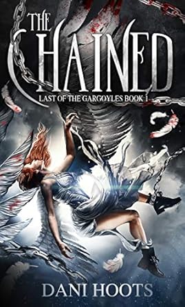 Amazon.com: The Chained (Last of the Gargoyles Book 1) eBook : Hoots ...