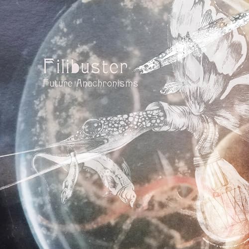 Play Future Anachronisms by Filibuster on Amazon Music