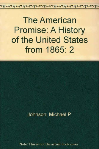 The American Promise: A History of the United States, Volume II: From ...