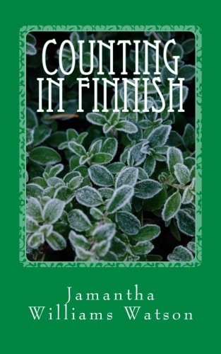 Counting In Finnish: Numbers 1-20: Watson, Jamantha Williams ...