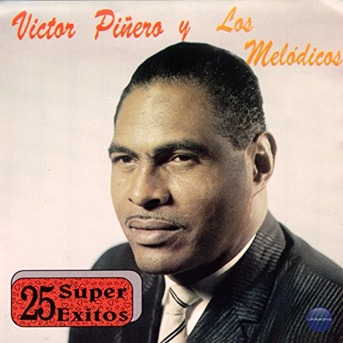 Play 25 Super Exitos by Victor Piñero & Los Melódicos on Amazon Music