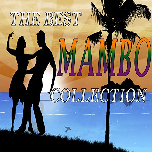 Play The Best Mambo Collection (Dance Mambo Hits) by VARIOUS ARTISTS on ...