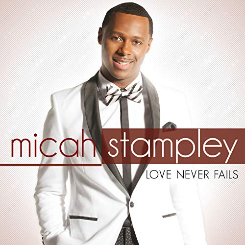 Play Love Never Fails by Micah Stampley on Amazon Music