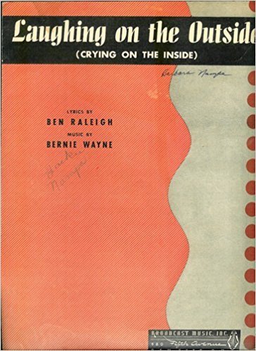 LAUGHING ON THE OUTSIDE (CRYING ON THE INSIDE) Lyrics by Ben Raleigh ...