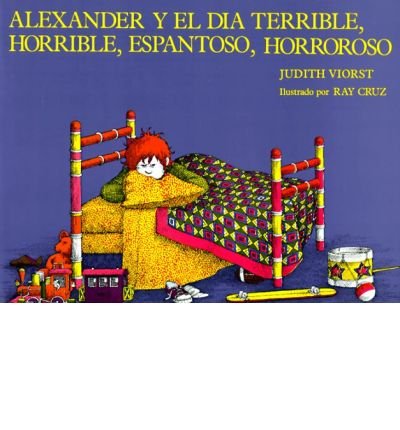 [ ALEXANDER Y EL DIA TERRIBLE, HORRIBLE, ESPANTOSO, HORROROSO ...