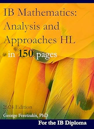 IB Mathematics: Analysis and Approaches HL in 150 pages: 2024 Edition ...