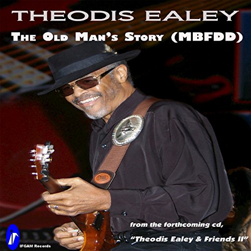 Amazon.com: The Old Man's Story (MBFDD) : Theodis Ealey: Digital Music