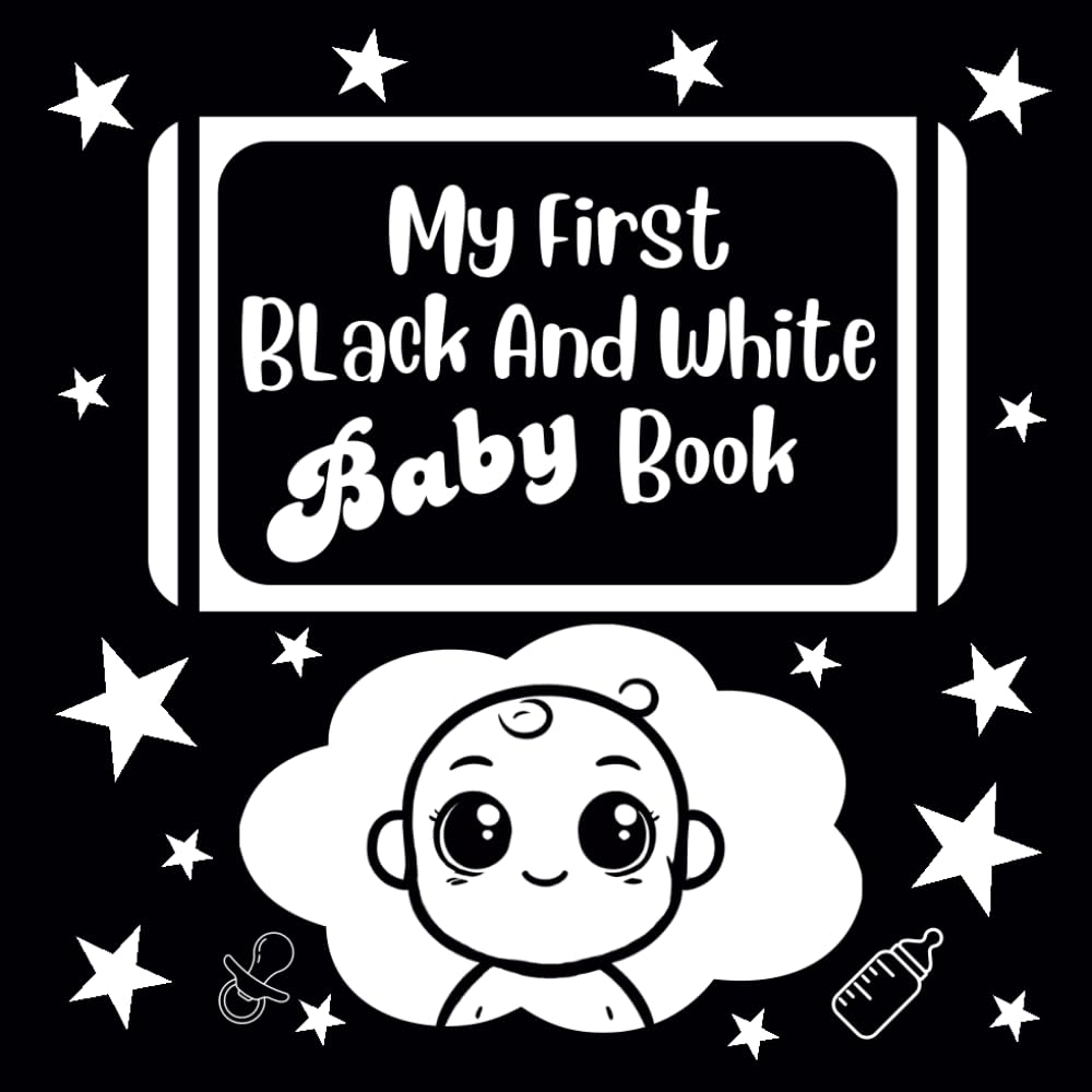 My First Black and White Baby Book: High-Contrast Shapes & Patterns: A ...