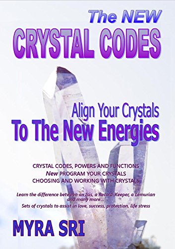 The New Crystal Codes - Align Your Crystals to The New Energies ...