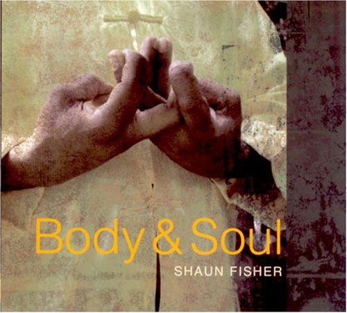 Fisher, Shaun - Body & Soul - Amazon.com Music