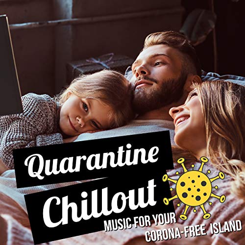 Play Quarantine Chillout - Music for Your Corona-Free Island by VARIOUS ...