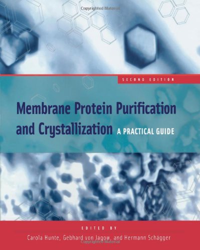 Membrane Protein Purification and Crystallization: A Practical Guide ...