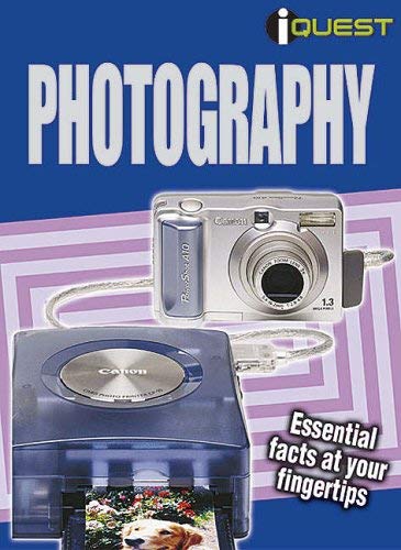 Essential Photography: Essential Facts at Your Fingertips (I-quest ...