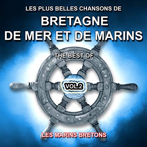 Écouter Les plus belles chansons de Bretagne, de mer et de marins - The ...