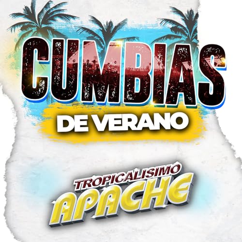 Play CUMBIAS DE VERANO by Tropicalísimo Apache on Amazon Music