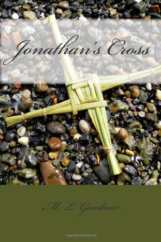 Jonathan's Cross: Gardner, M. L.: 9780615435633: Amazon.com: Books
