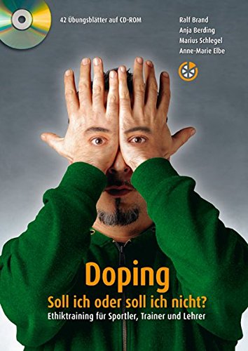 Amazon.co.jp: Doping - Soll ich oder soll ich nicht?: Ethiktraining fuer Sportler, Trainer und ...