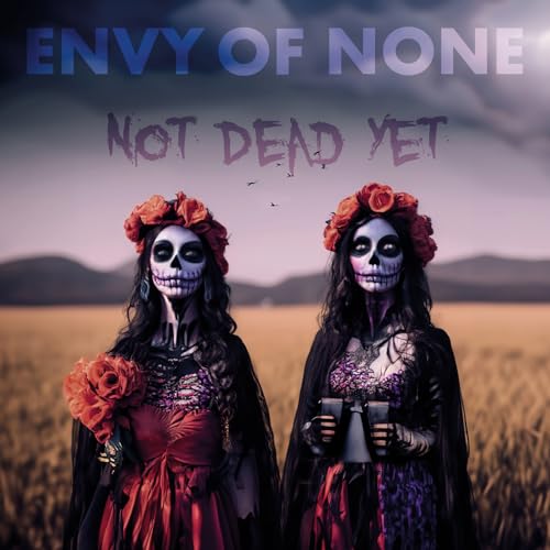 Not Dead Yet by Envy of None on Amazon Music - Amazon.com