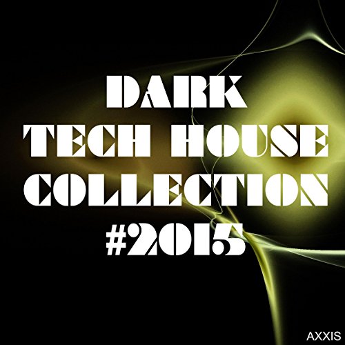 Amazon MusicでVARIOUS ARTISTSのDark Tech House Collection #2015を再生する