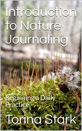 Amazon.com: Introduction to Nature Journaling: Beginning a Daily ...
