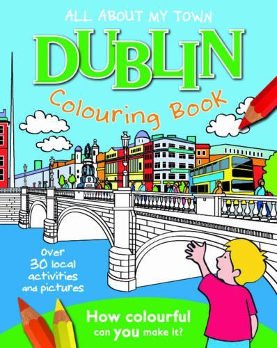Dublin Colouring Book: All About My Town by John MacGregor (2011-02-02 ...