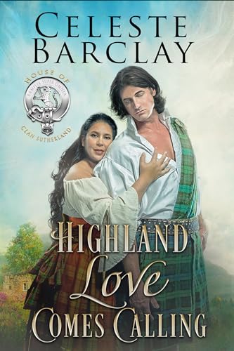 Amazon.com: Highland Love Comes Calling (The House of Clan Sutherland ...