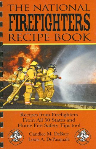The National Firefighters Recipe Book: Recipes from Firefighters from ...