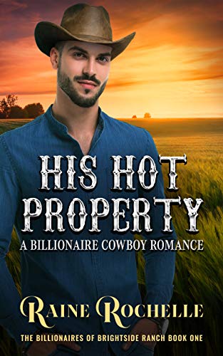 His Hot Property: A Billionaire Cowboy Romance (The Billionaires of ...