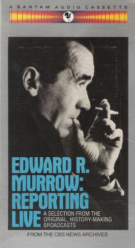 Edward R. Murrow: Reporting Live [A Selection From The Original History ...