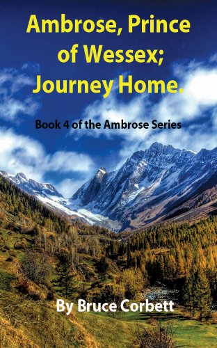 Ambrose, Prince of Wessex; Journey Home. (Ambrose series Book 4 ...