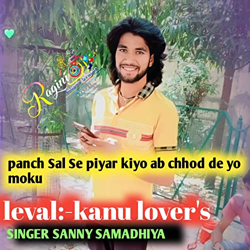 Écouter 5 Sal Se Pyar Kiyo Ab Chod De Yo Moku de Sanny Samadhiya sur ...