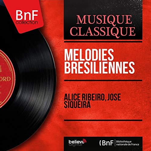 Amazon Music - Alice Ribeiro, José SiqueiraのMélodies brésiliennes (Mono ...