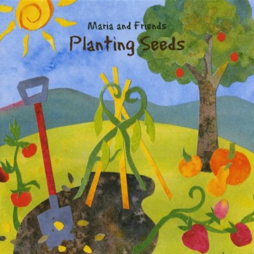 Play Maria and Friends - Planting Seeds by Maria Sangiolo on Amazon Music