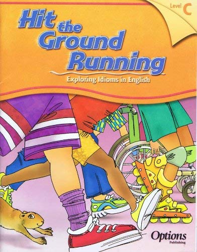 Hit the Ground Running Exploring Idioms in English Level C: Dr. Douglas ...