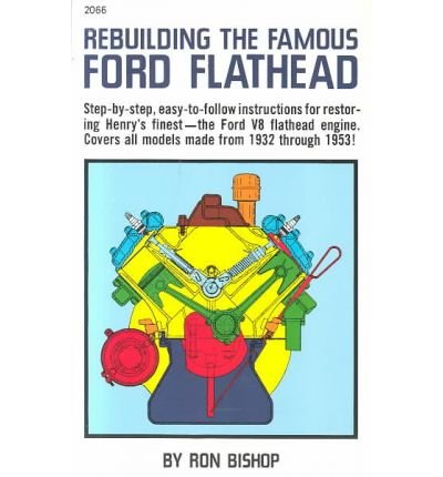Rebuilding the Famous Ford Flathead: Bishop, Ron: 9780071563161: Amazon ...