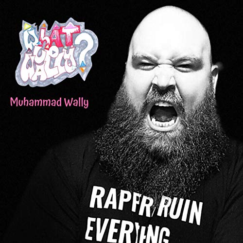Play Muhammad Wally by WhatUpWally? on Amazon Music