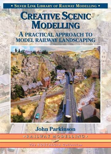 Creative Scenic Modelling: A Practical Approach To Model Railway ...