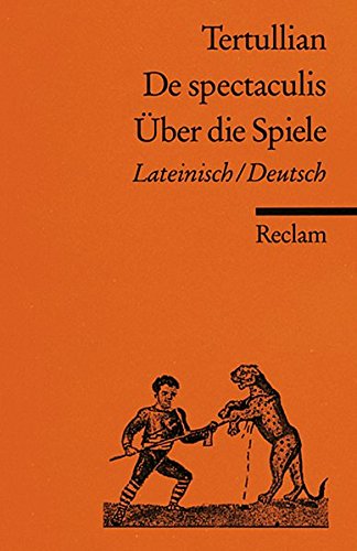 Amazon.com: De spectaculis / Über die Spiele: 9783150084779: Tertullian ...