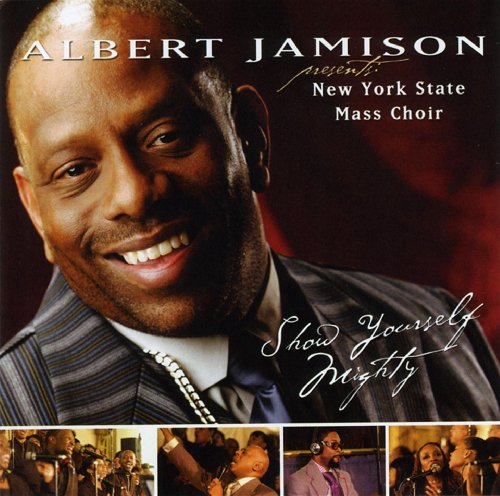 Play Show Yourself Mighty by Albert Jamison & New York State Mass Choir ...
